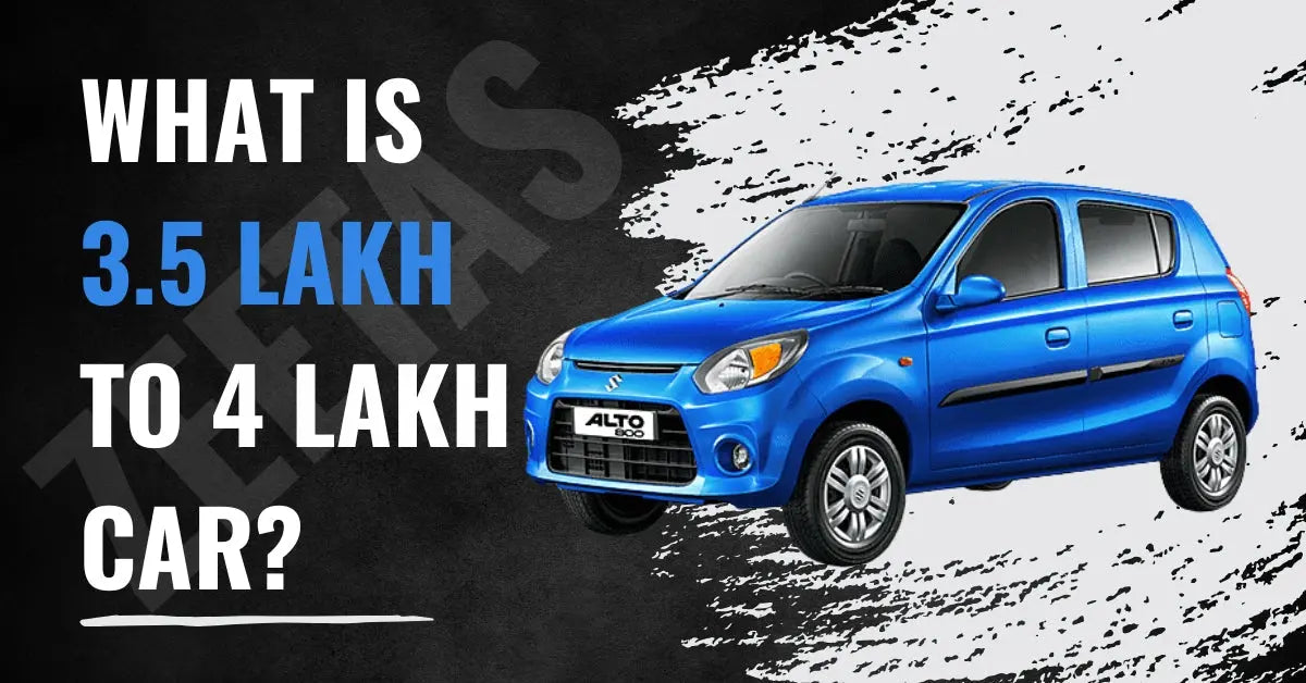 What is 3.5 lakh to 4 lakh car? - zeetas