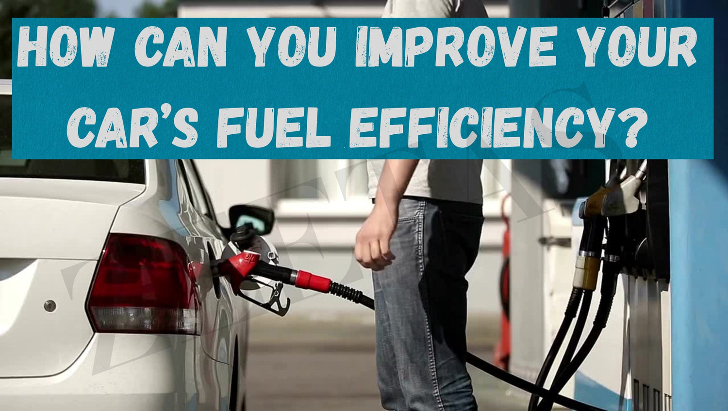 How Can You Improve Your Car’s Fuel Efficiency? – zeetas